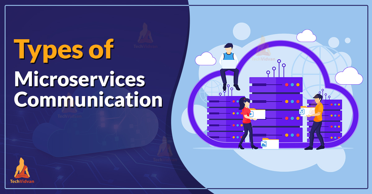 Microservices Communication: The Main Types - TechVidvan Microservices Communication: The Main Types - TechVidvan